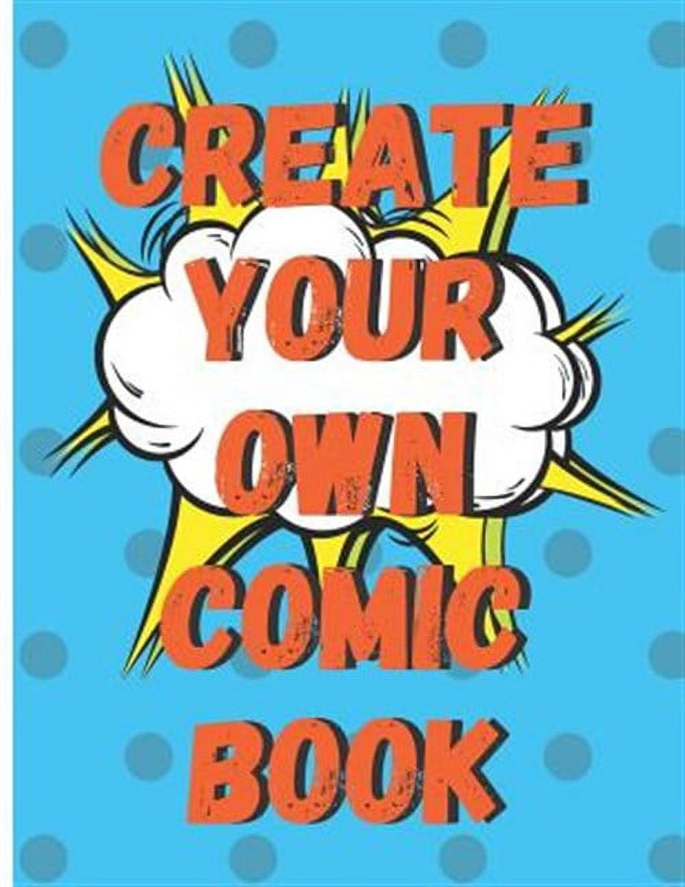 Create Your Own Comic Book: 100 Pages of Comic Book Paper For Creating ...