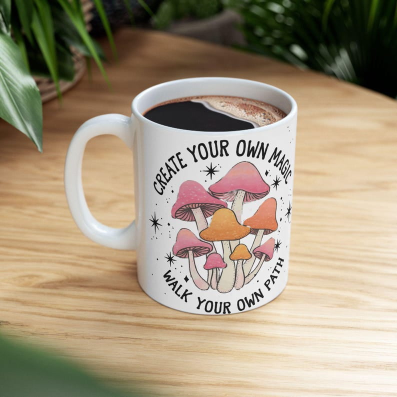 Create Your Own Magic – Mushroom Mug, Walk Your Path, Whimsical ...