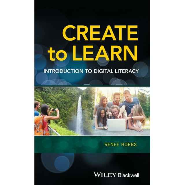 Create to Learn: Introduction to Digital Literacy, (Hardcover ...