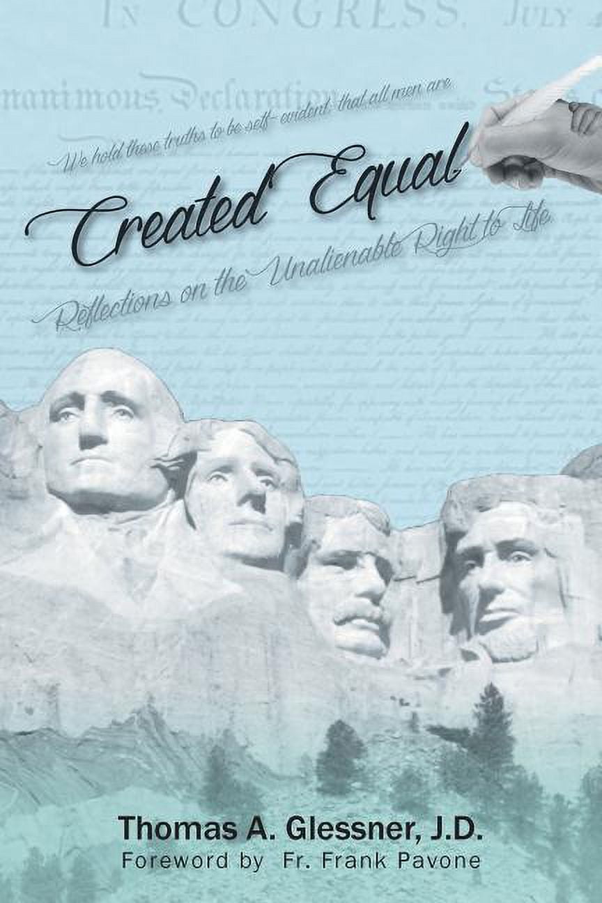 Created Equal: Reflections On The Unalienable Right To Life, (Paperback ...