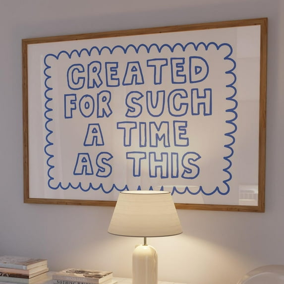 Created For Such A Time As This Print : Blue Christian Decor (Physical ...