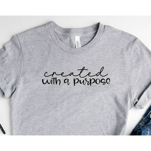 Created With A Purpose Shirt / Christian Gift Shirt / Religious Shirt ...