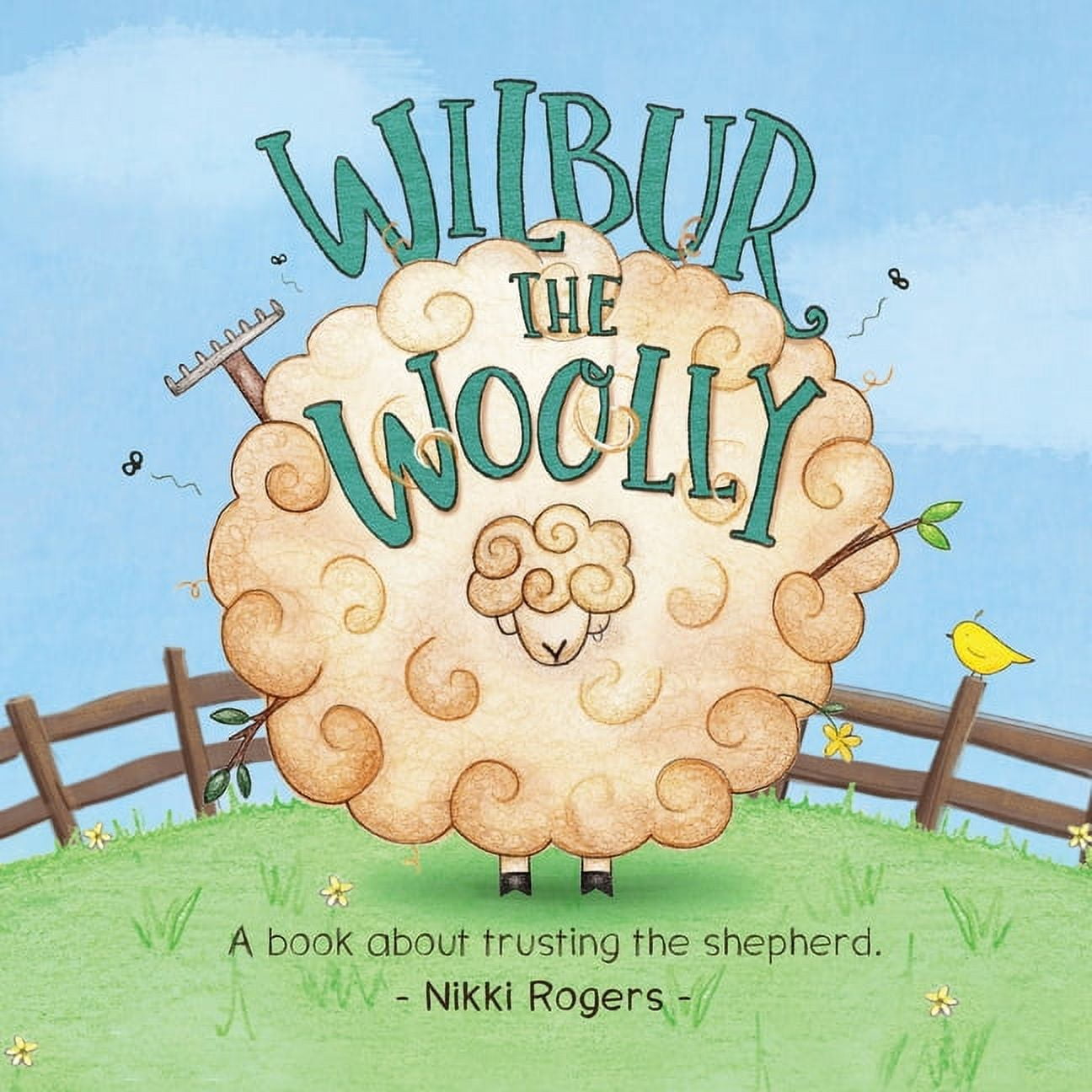Created to Be Wilbur the Woolly: A book about trusting the shepherd ...