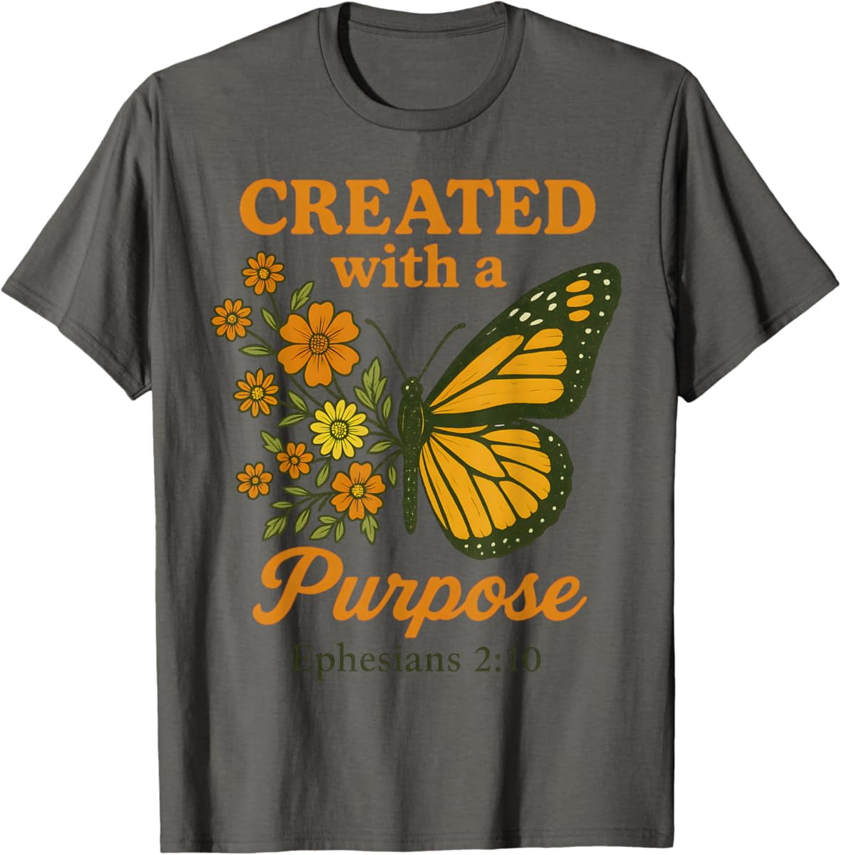 Created with A Purpose Ephesians 2 10 Bible Verse Butterfly T-Shirt Tshirt All Size S-5XL ...