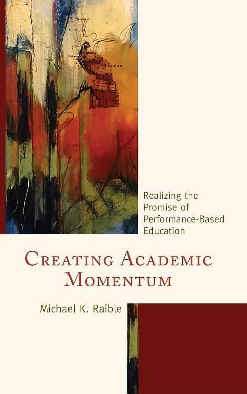 Creating Academic Momentum : Realizing the Promise of Performance-Based ...