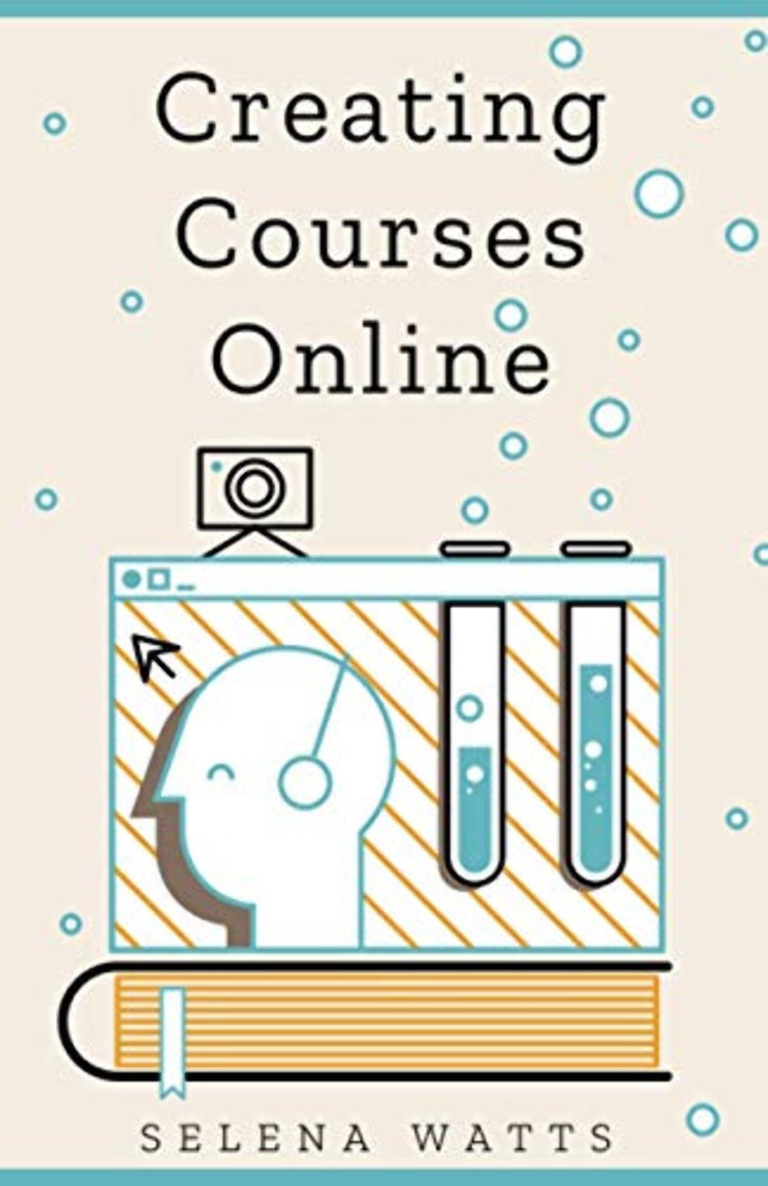 Creating Courses Online : Learn the Fundamental Tips, Tricks, and ...