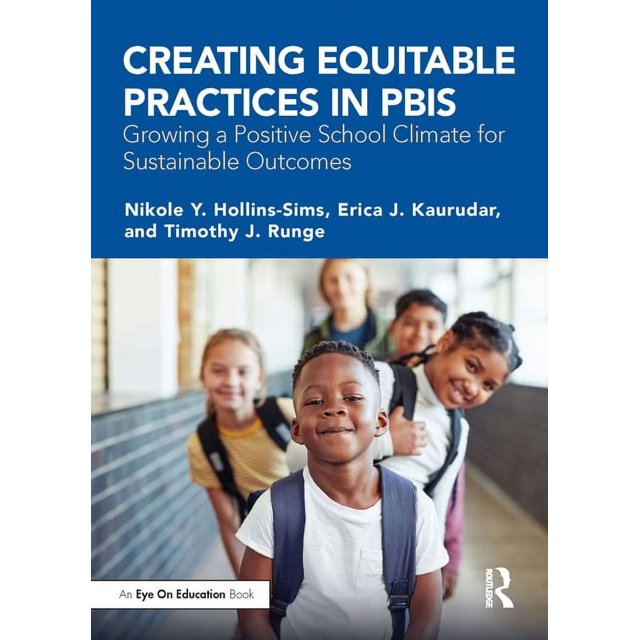 Creating Equitable Practices in PBIS: Growing a Positive School Climate ...