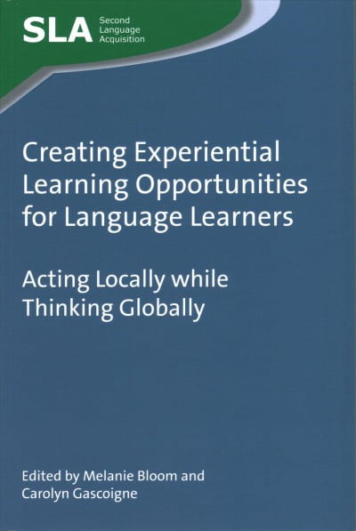 Pre-Owned Creating Experiential Learning Opportunities for Language Learners : Acting Locally ...