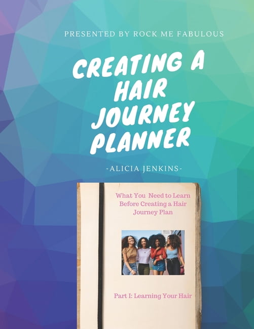 Creating a Hair Journey Planner: Creating A Hair Journey Planner : What ...