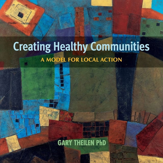 Creating Healthy Communities: A Model for Local Action, (Paperback ...