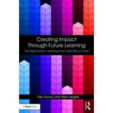Creating Impact Through Future Learning: The High Impact Learning that ...