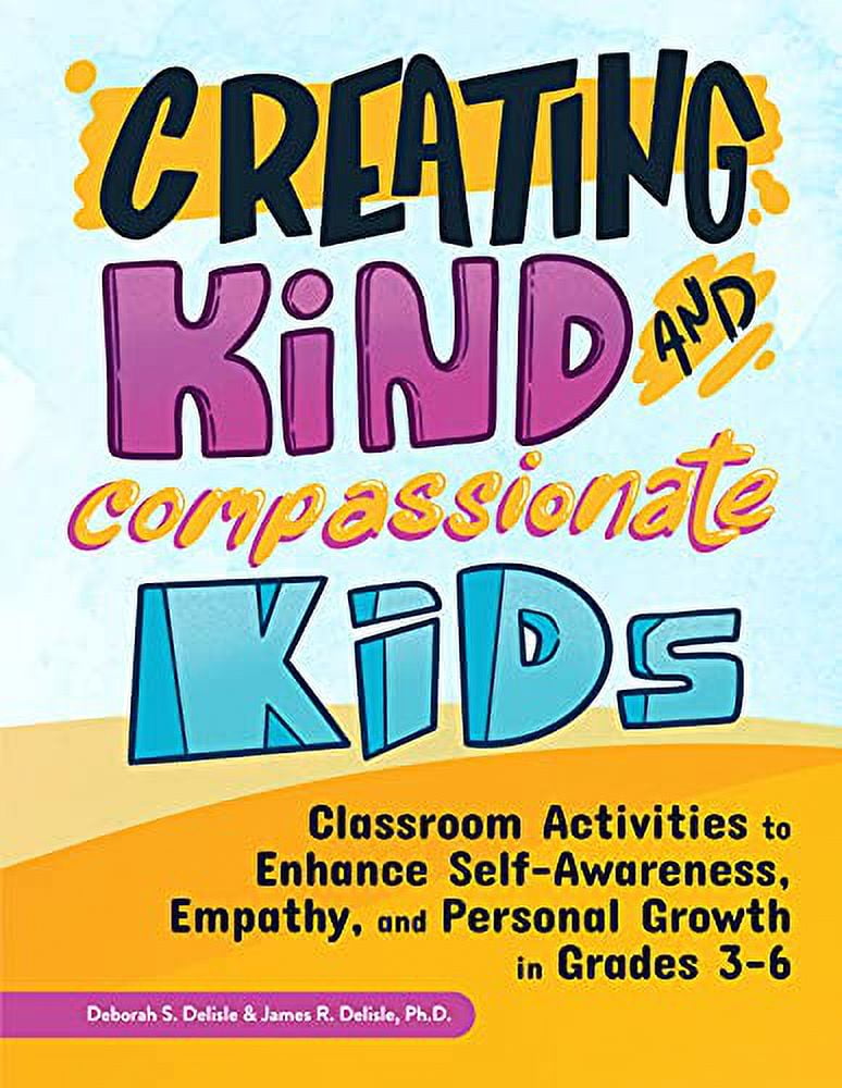 Pre-Owned Creating Kind and Compassionate Kids: Classroom Activities to ...