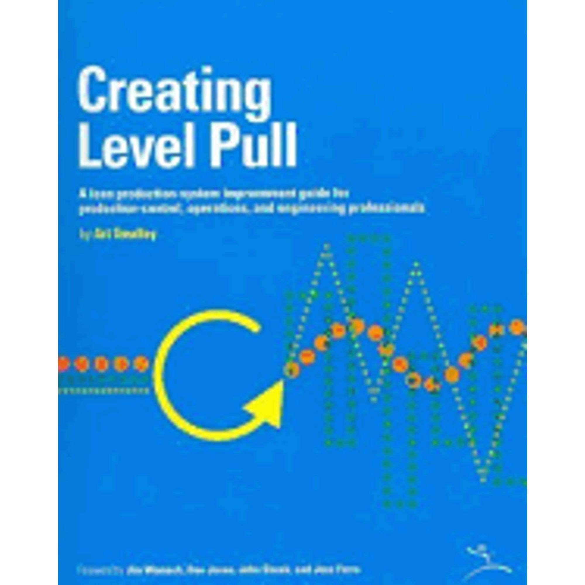 Pre-Owned Creating Level Pull: A Lean Production-System Improvement ...
