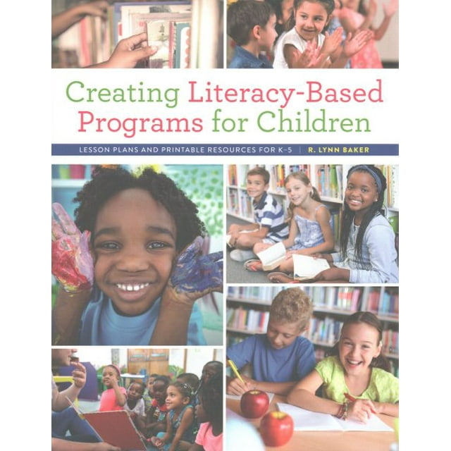 Creating Literacy-Based Programs For Children: Lesson Plans And ...