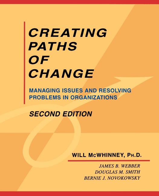 Creating Paths of Change: Managing Issues and Resolving Problems in ...