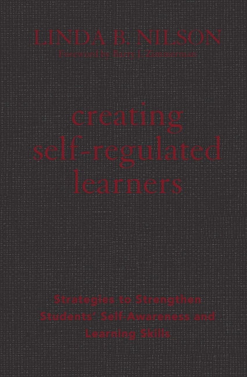 Creating Self-Regulated Learners: Strategies to Strengthen Students ...