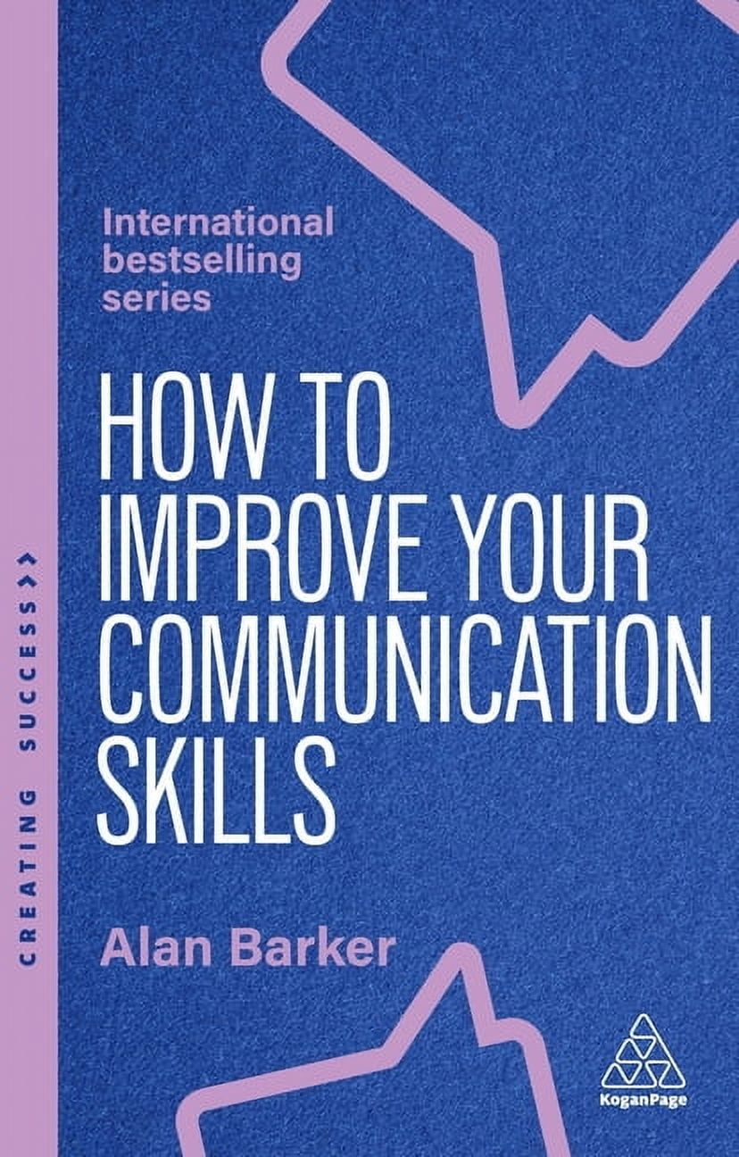 Creating Success How to Improve Your Communication Skills: How to Build ...