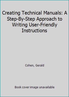 Pre-Owned Creating Technical Manuals: A Step-By-Step Approach to ...