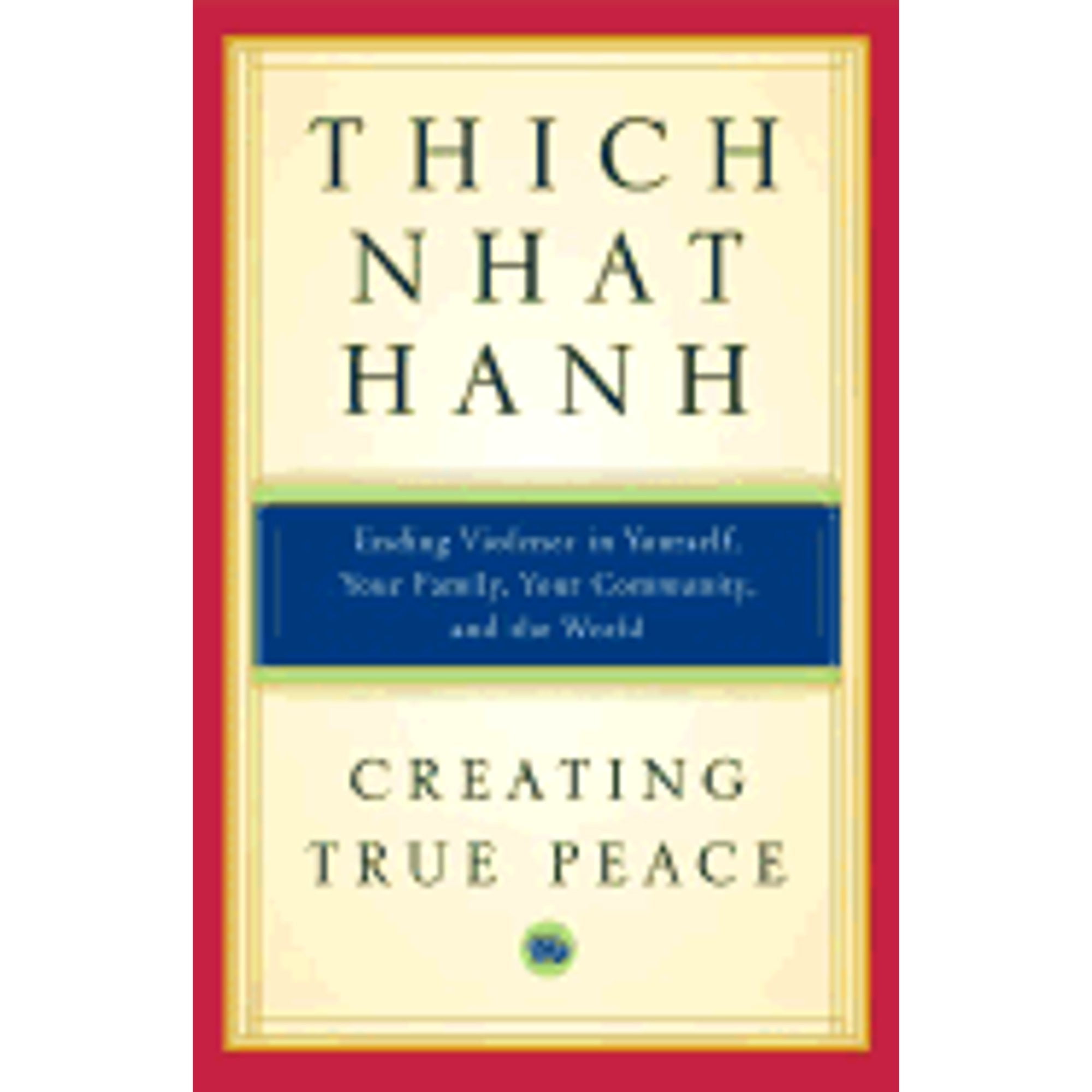 Pre-Owned Creating True Peace: Ending Violence in Yourself, Your Family ...
