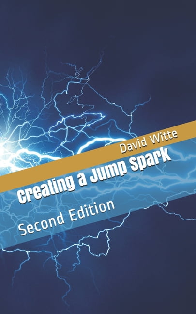 Creating a Jump Spark: Second Edition, (Paperback) - Walmart.com