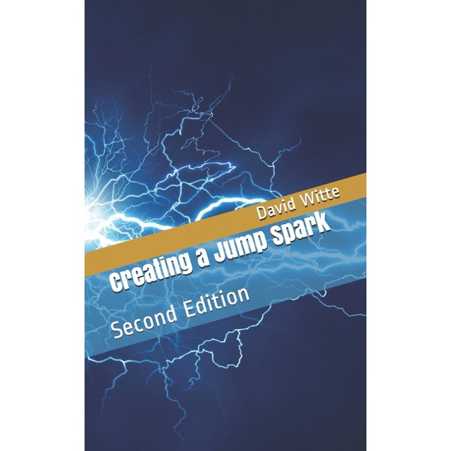 Creating a Jump Spark: Second Edition, (Paperback) - Walmart.com