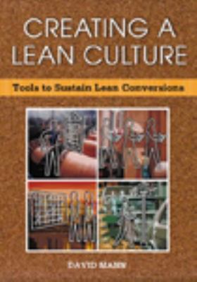 Creating a Lean Culture: Tools to Sustain Lean Conversions (Paperback ...