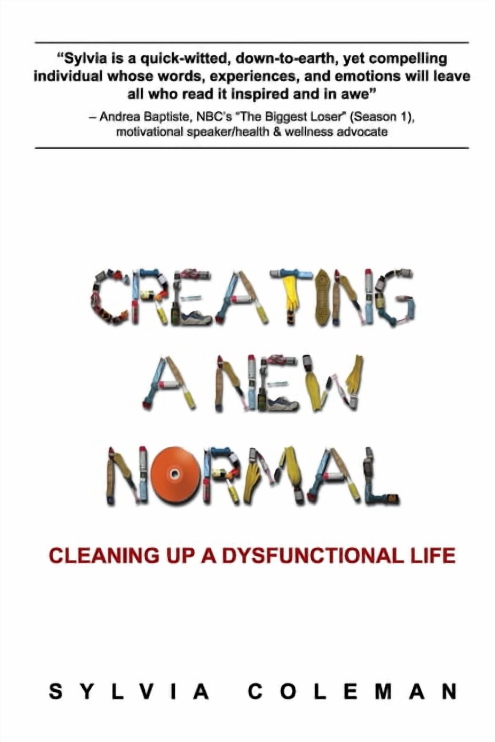 Creating a New Normal: Cleaning Up a Dysfunctional Life (Paperback ...