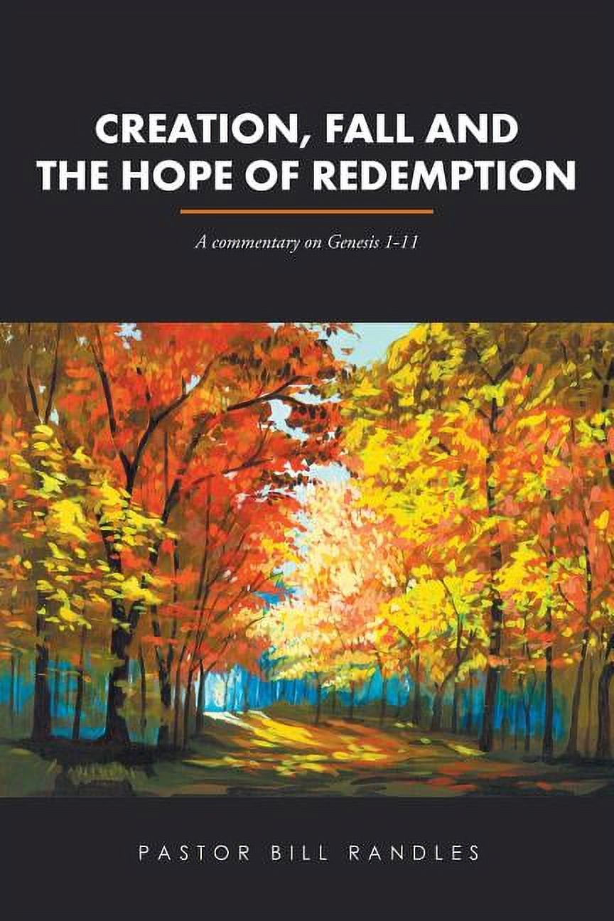 Creation, Fall and the Hope of Redemption: A commentary on Genesis 1-11 ...