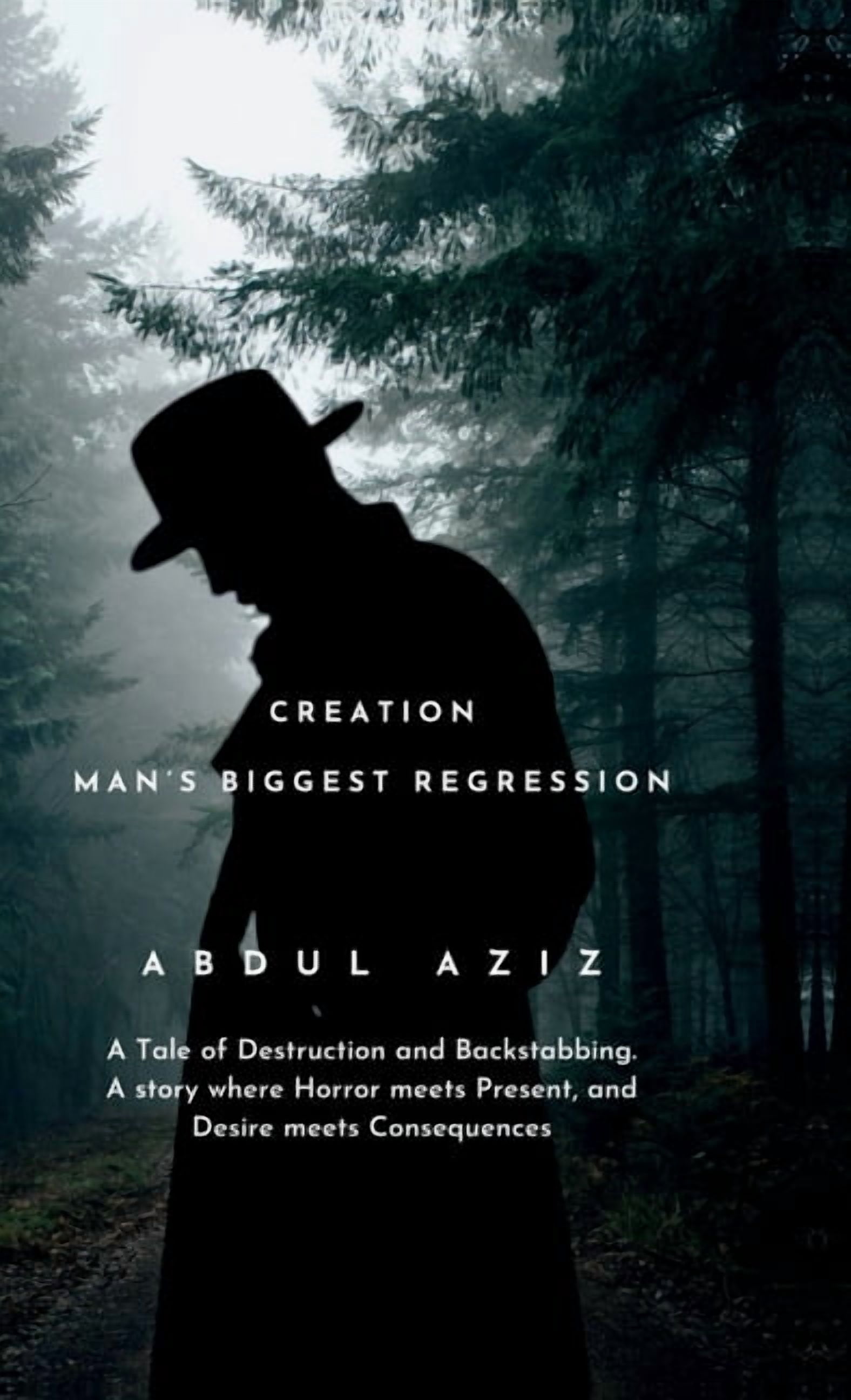 Creation: Man's Biggest Regression: A Tale of Destruction and ...