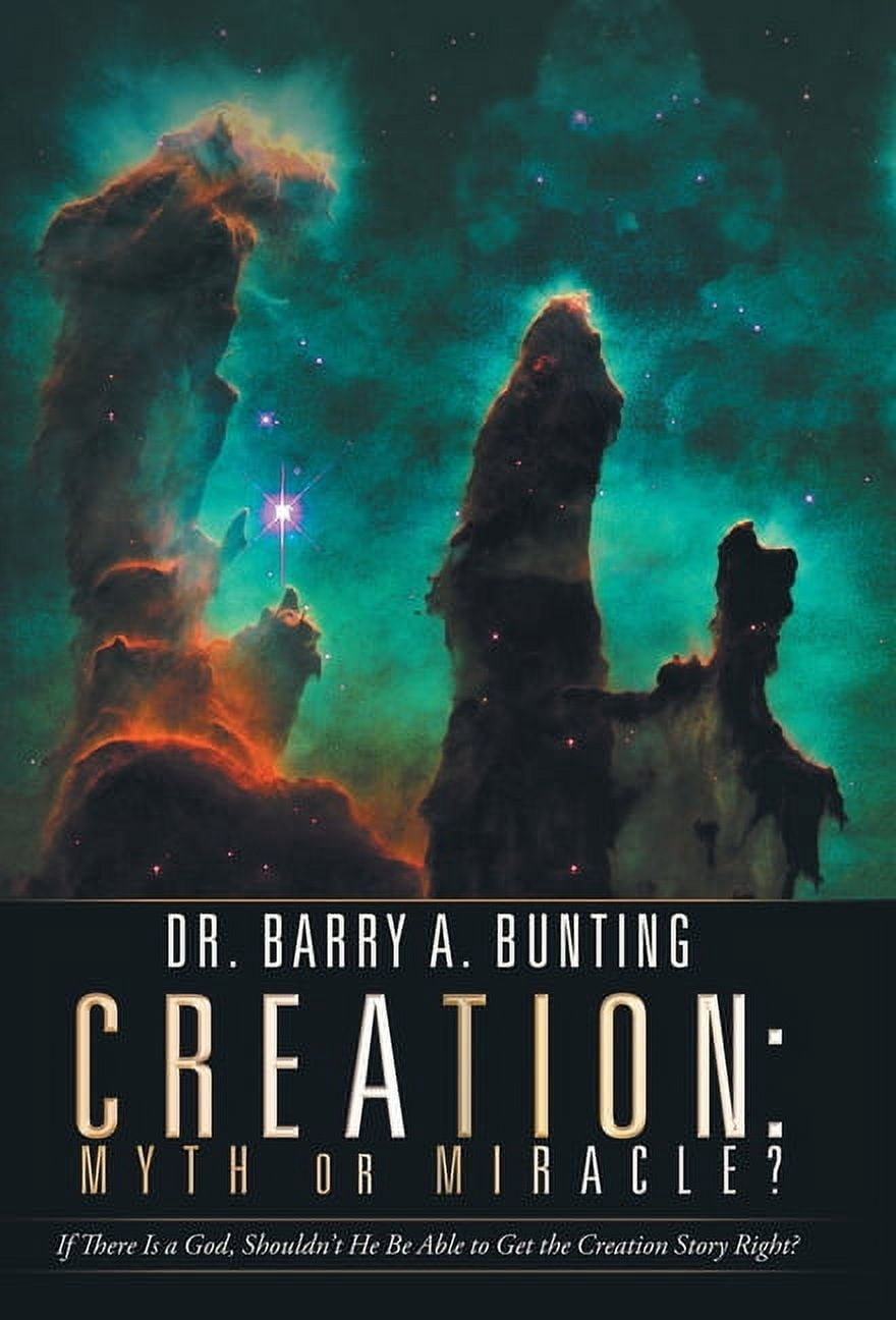 Creation : Myth or Miracle? If There Is a God, Shouldn?t He Be Able to ...