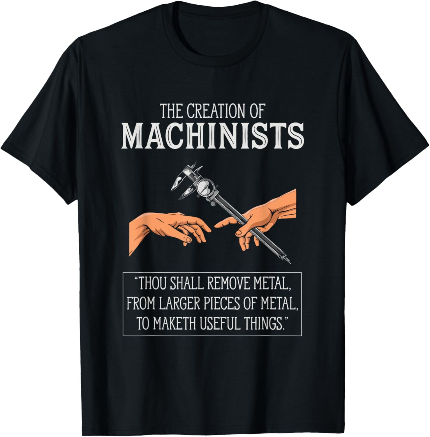 Creation Of Machinists Funny CNC Machinist T-ShirtMen's and women's ...