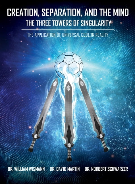 Creation, Separation, and the Mind - The Three Towers of Singularity ...