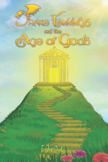 Creation Universe Drake Fannings and the Age of Gods, Book 2 ...