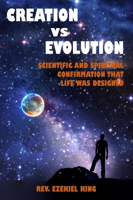 Creation Vs Evolution: Scientific and Spiritual Confirmation That Life Was Designed - Walmart.com