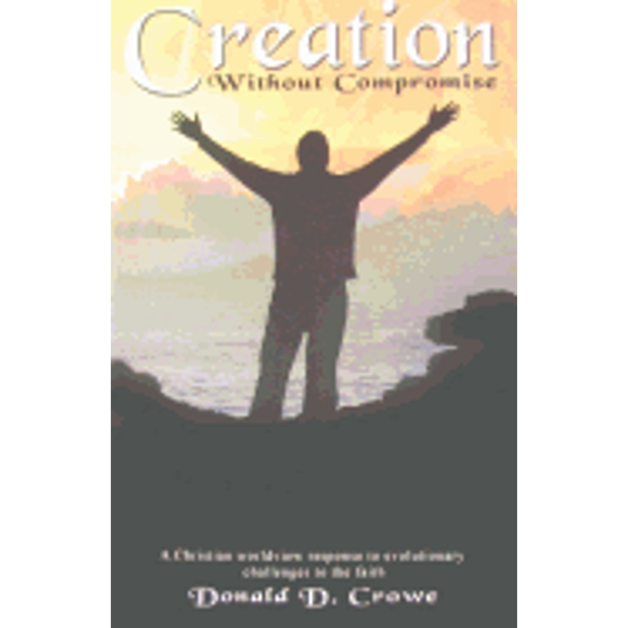 Pre-Owned Creation Without Compromise: A Christian Worldview Response ...