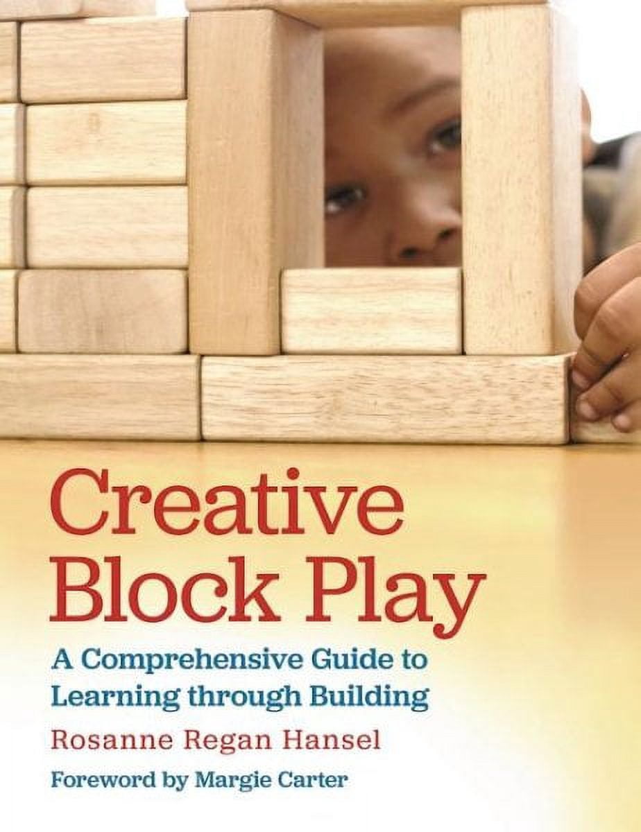 Creative Block Play: A Comprehensive Guide to Learning through Building ...