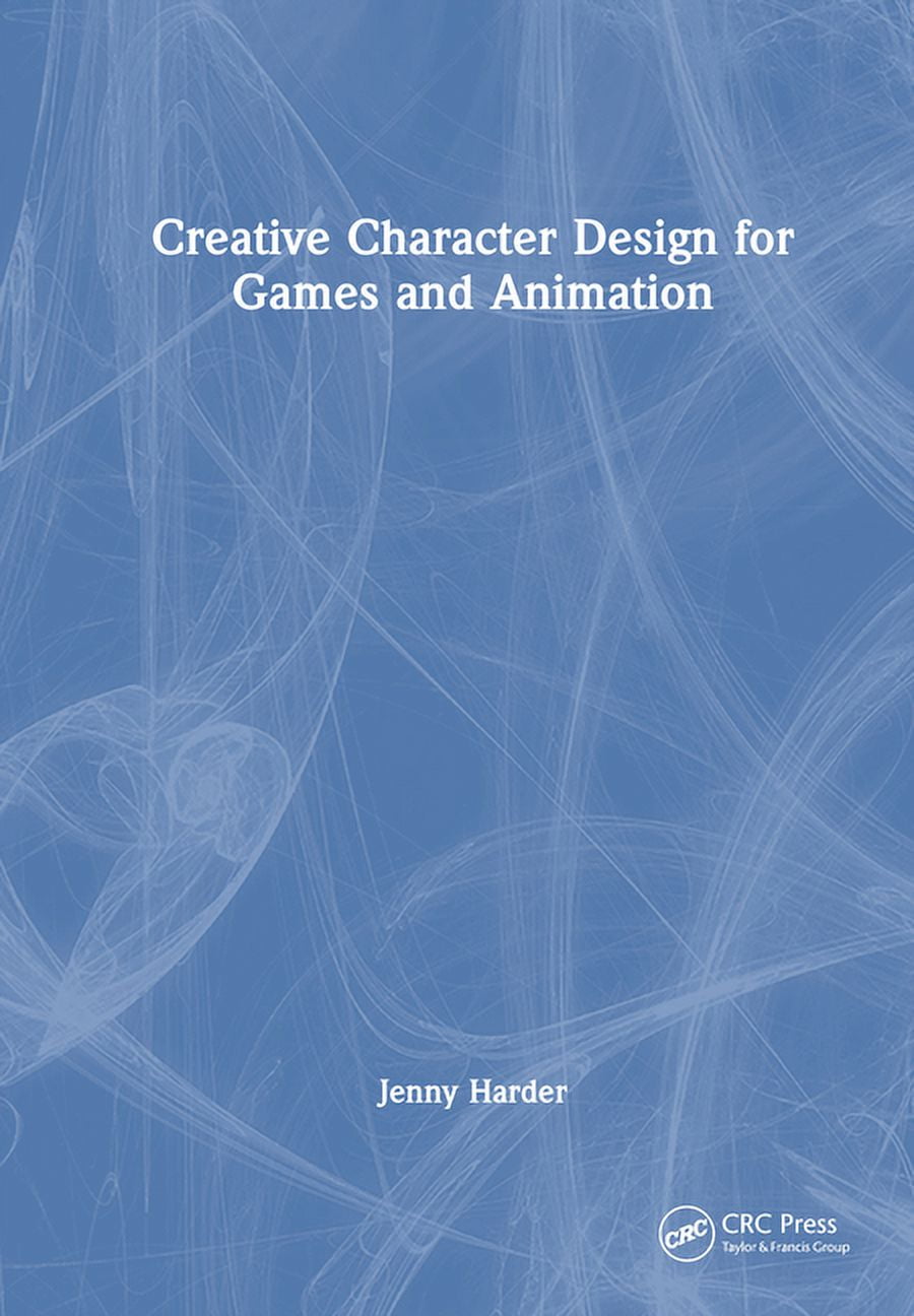 Creative Character Design for Games and Animation (Hardcover) - Walmart.com