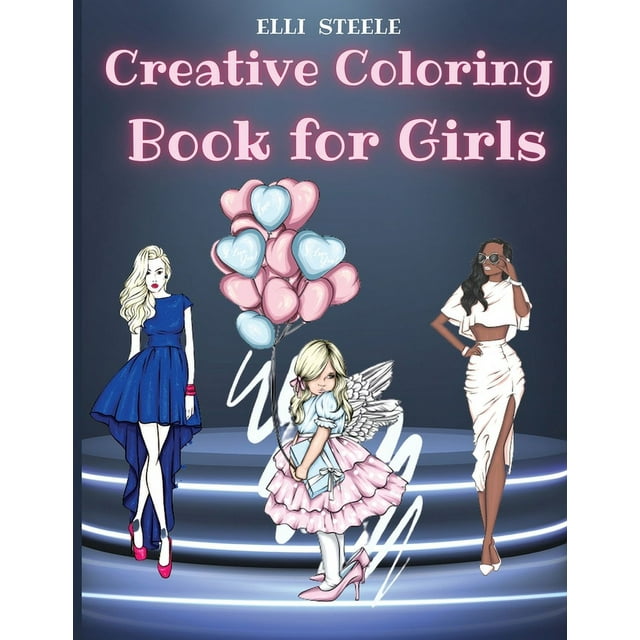 Creative Coloring Book for Girls : Creative Fashion Coloring Book for ...
