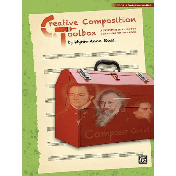 Creative Composition Toolbox, Book 4: A Step-by-Step Guide for Learning ...