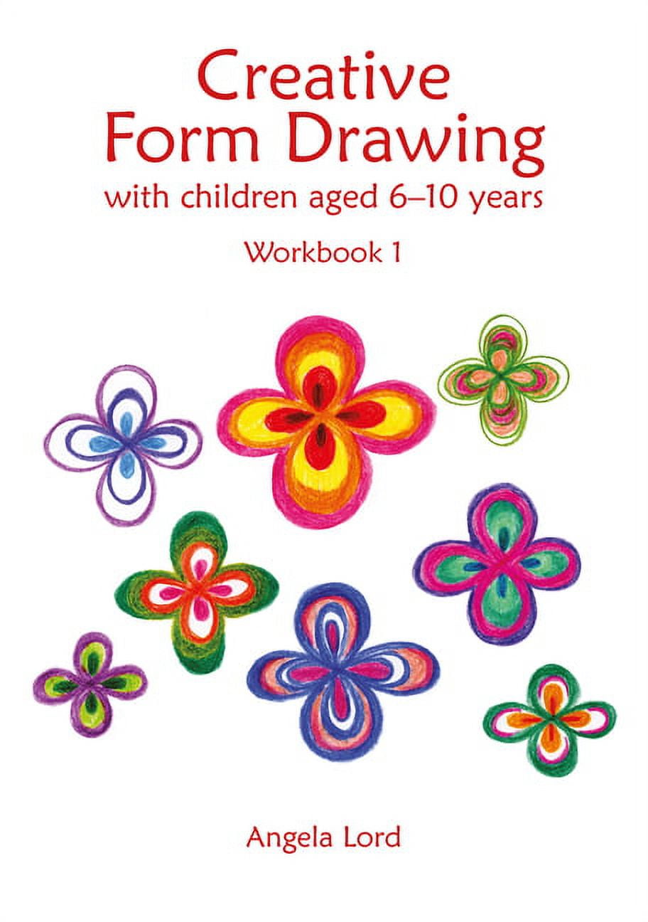 Creative Form Drawing Creative Form Drawing with Children Aged 6-10 ...