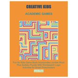 Creative Kids Academic Games: Fun for Kids Game Book Incorporates ...