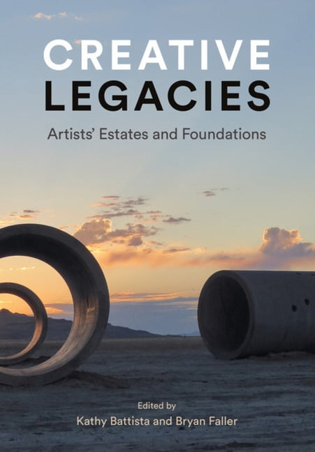 Creative Legacies: Artists' Estates and Foundations, (Hardcover ...