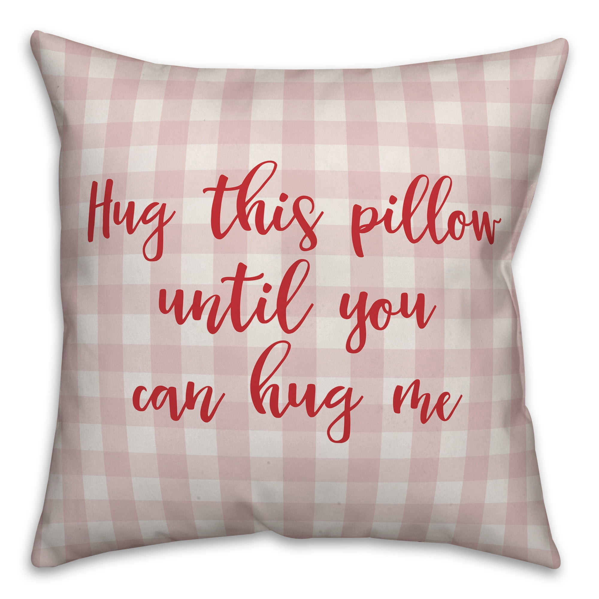 Creative Products Hug This Pillow Until You Can Hug Me in Red Text on ...