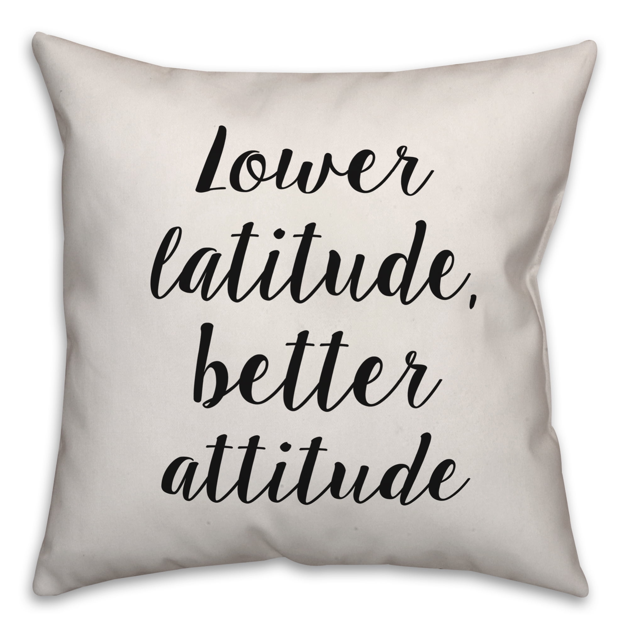 Creative Products Lower Latitude, Better Attitude 20x20 Spun Poly ...