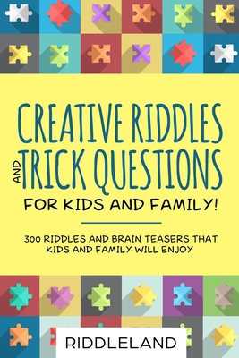 Pre-Owned Creative Riddles & Trick Questions For Kids and Family: 300 ...