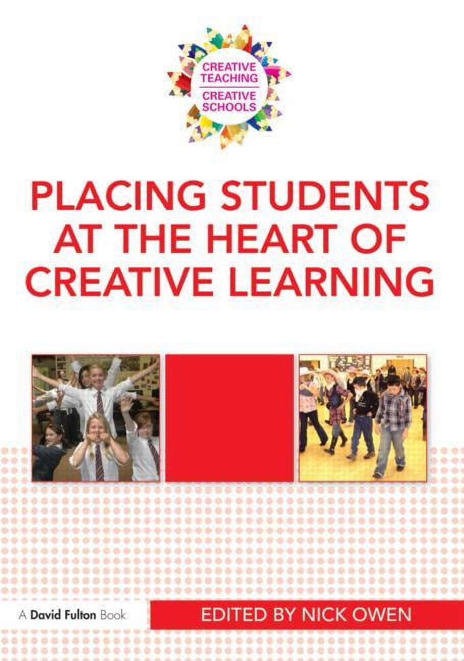 Creative Teaching/Creative Schools Placing Students at the Heart of ...
