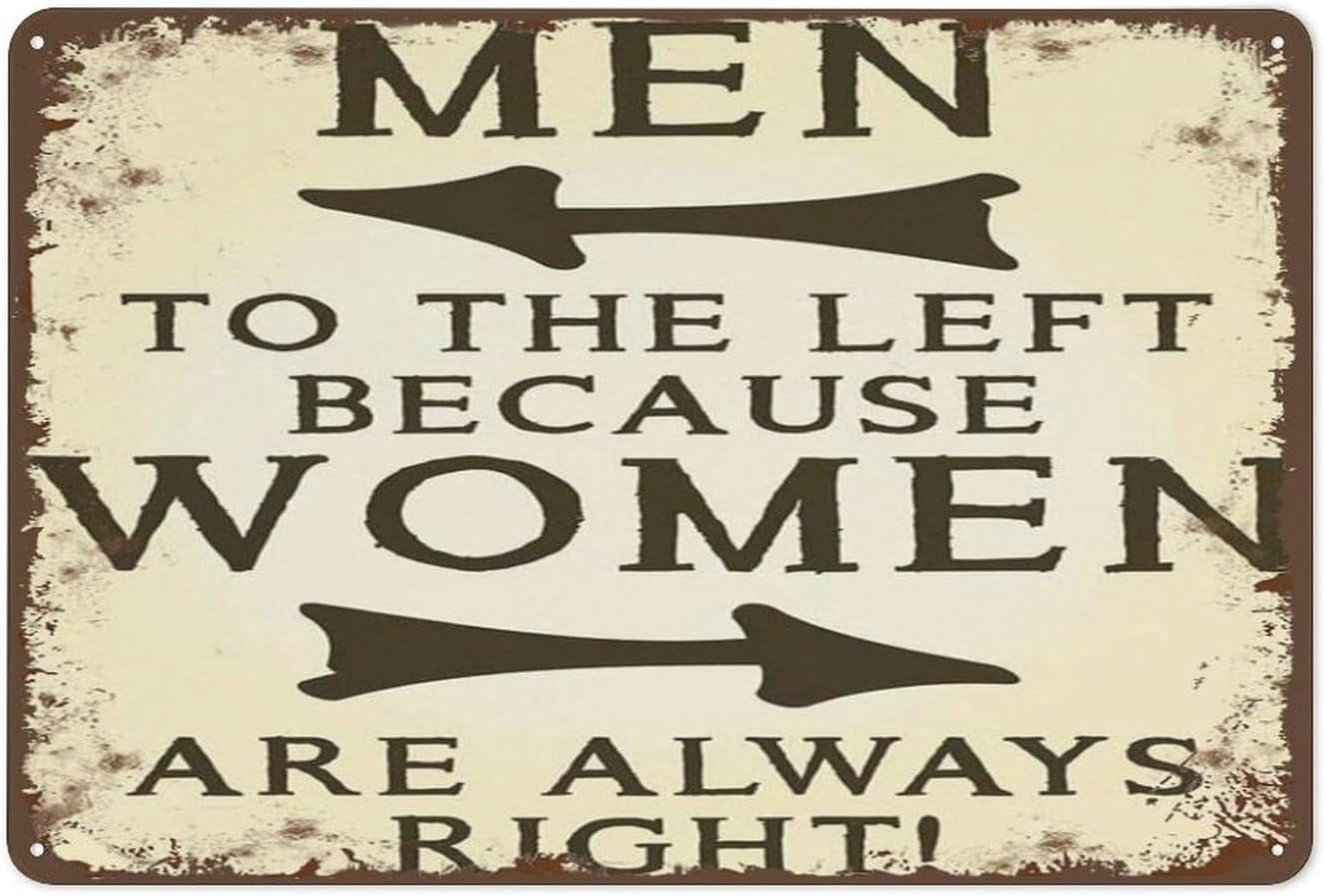Creative Tin Sign Men to The Left Because Women are Always Right Funny ...