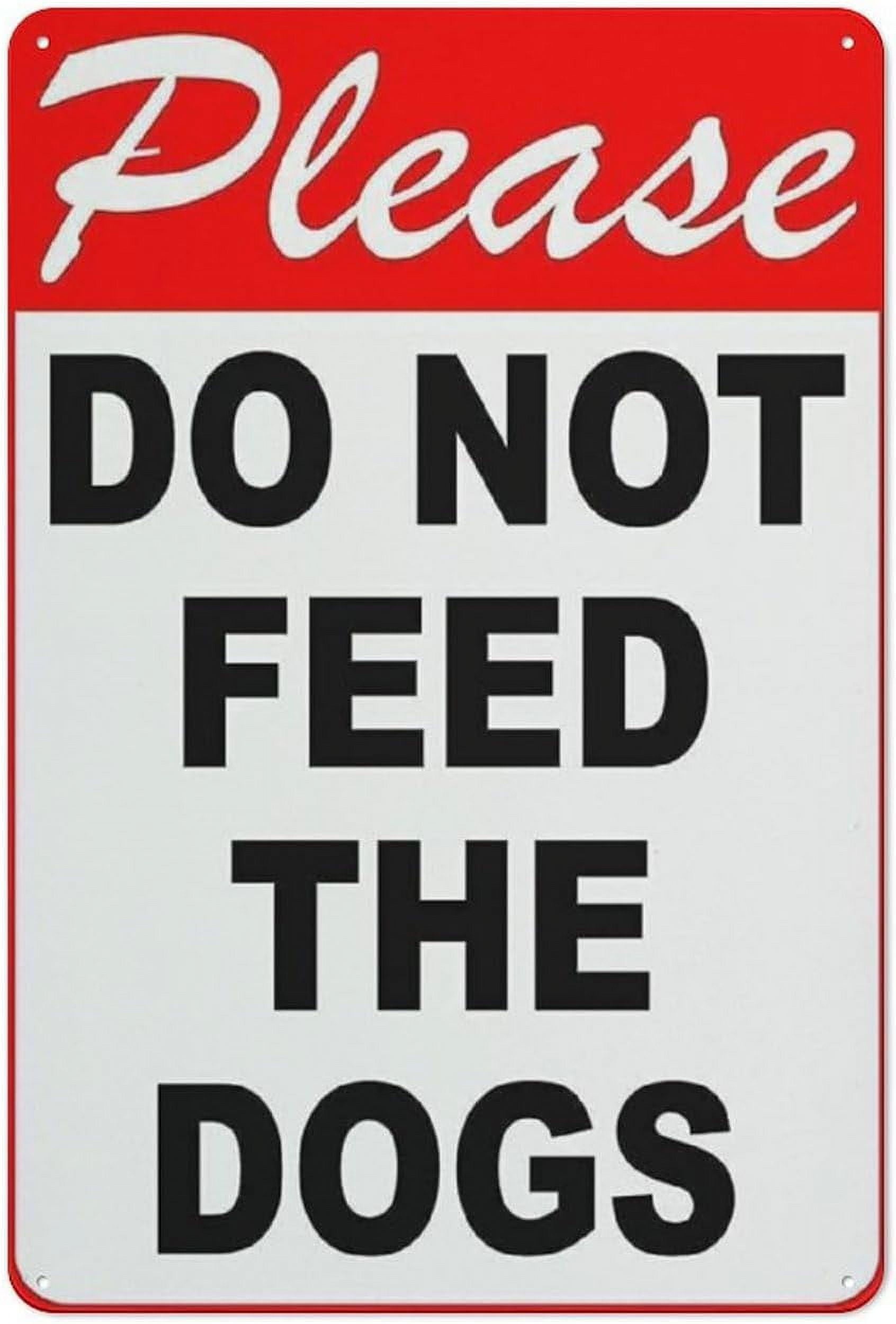 Creative Tin Sign Please Do Not Feed The Dogs Funny Novelty Metal Tin ...