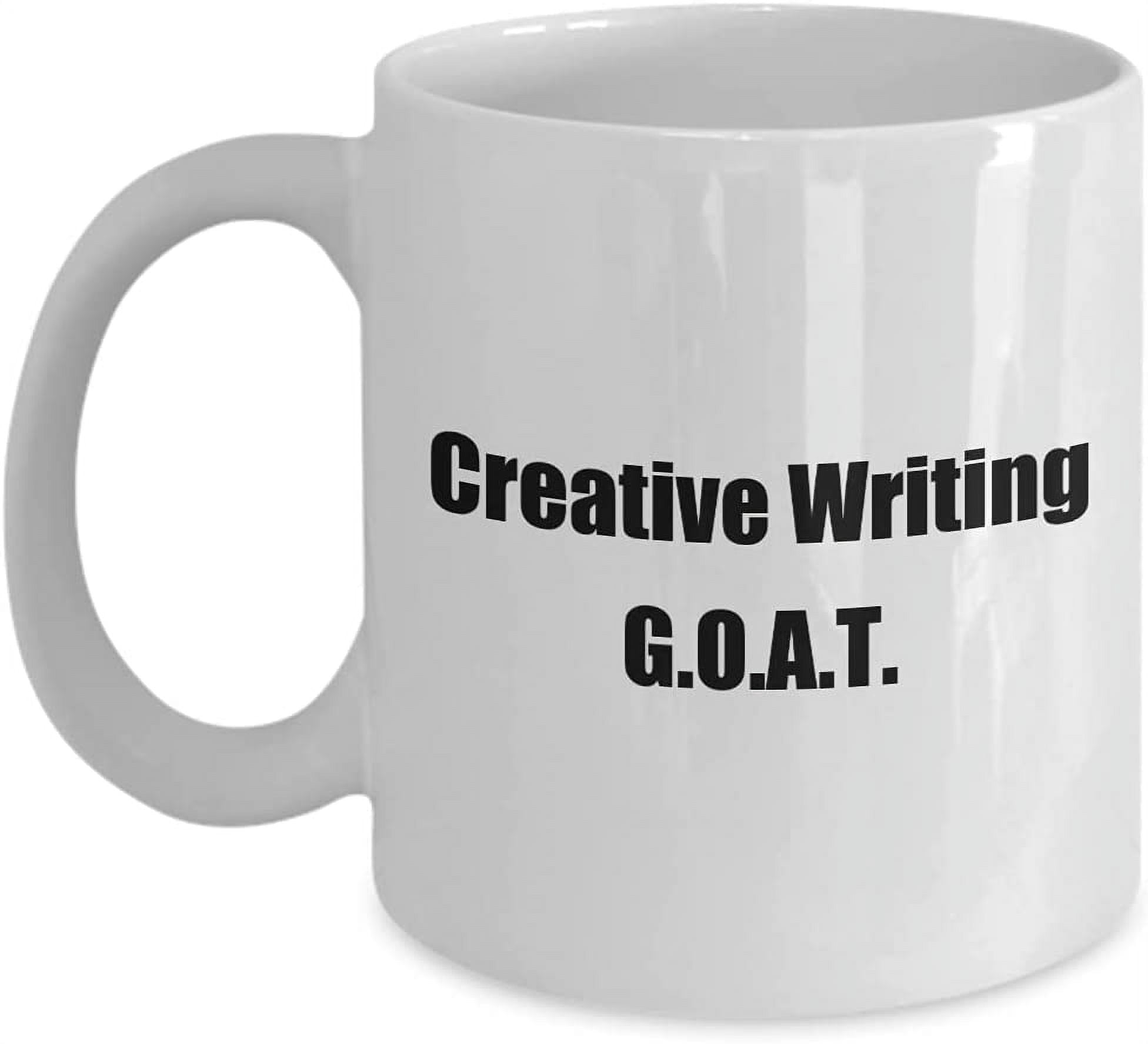 Creative Writing G.O.A.T. Greatest of All Time Coffee Mug - Walmart.com