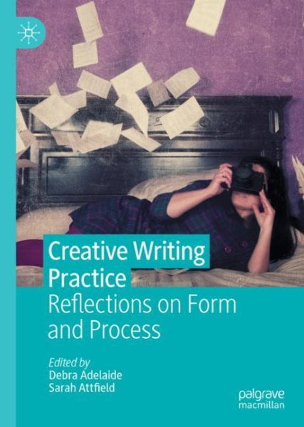 Pre-Owned Creative Writing Practice: Reflections on Form and Process ...